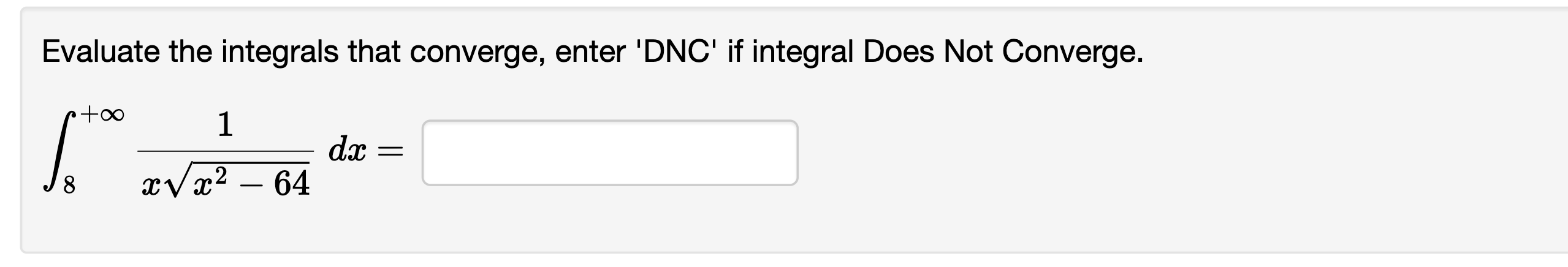 Solved Evaluate the integrals that converge, enter 'DNC' ﻿if | Chegg.com