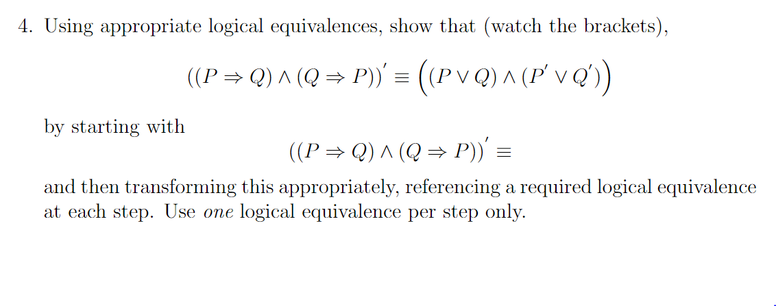 Solved 4. Using appropriate logical equivalences, show that | Chegg.com