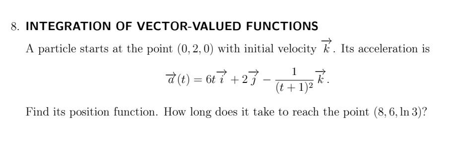 Solved 8. INTEGRATION OF VECTOR-VALUED FUNCTIONS A particle | Chegg.com