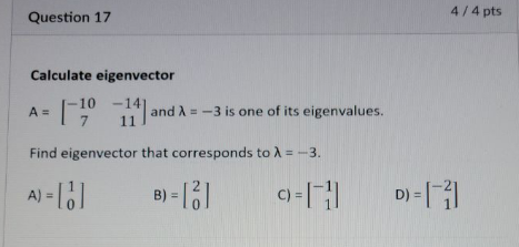 Solved Calculate eigenvector A=[−107−1411] and λ=−3 is one | Chegg.com