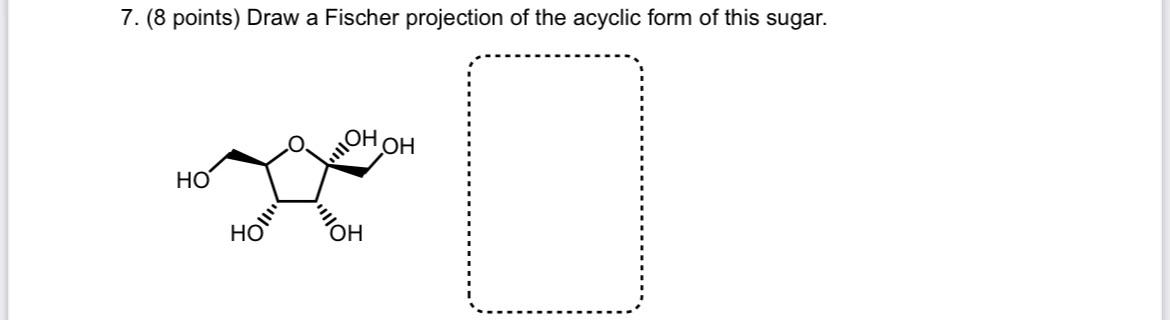Solved 7. (8 points) Draw a Fischer projection of the | Chegg.com