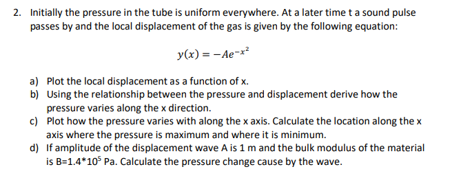 Solved 2. Initially the pressure in the tube is uniform | Chegg.com