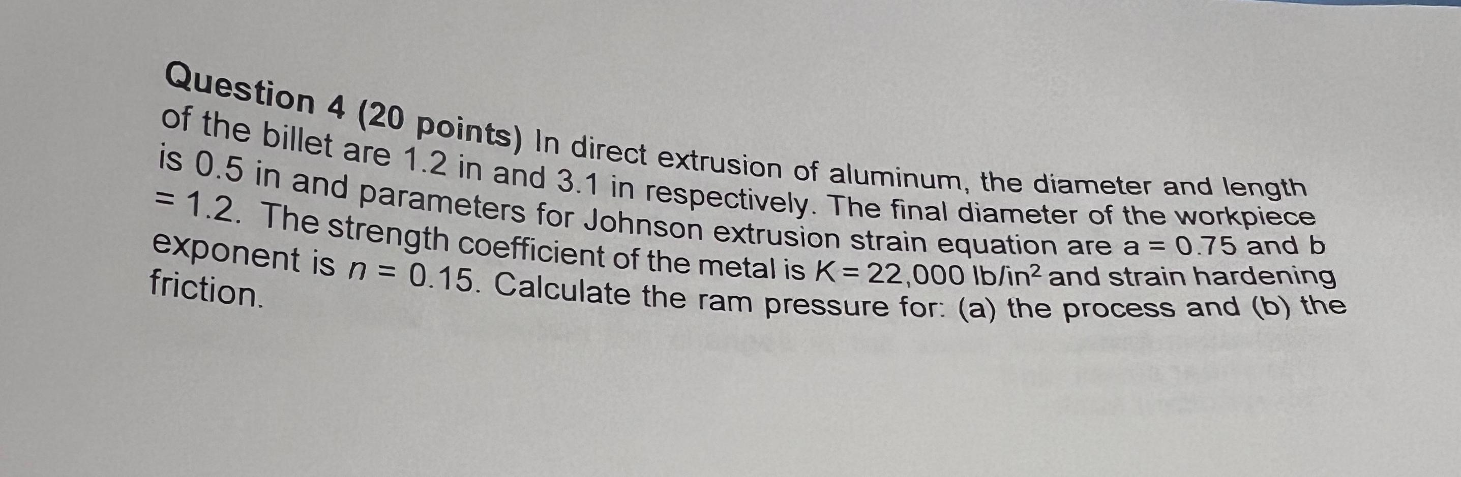 Solved Question 4 ( 20 points) In direct extrusion of | Chegg.com