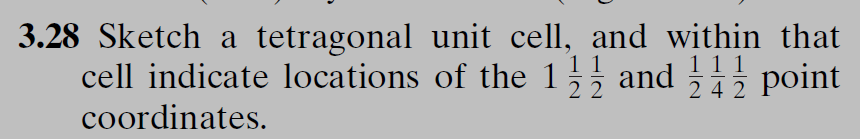Solved 3.28 Sketch a tetragonal unit cell, and within that | Chegg.com