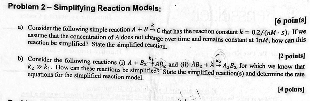 Solved Problem 2- Simplifying Reaction Models: a) Consider | Chegg.com