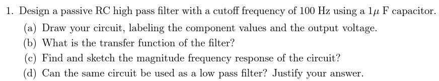 Solved Design a passive RC high pass filter with a cutoff | Chegg.com