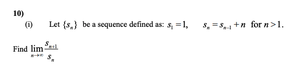 Solved 10) (i) Let {sn} be a sequence defined as: | Chegg.com