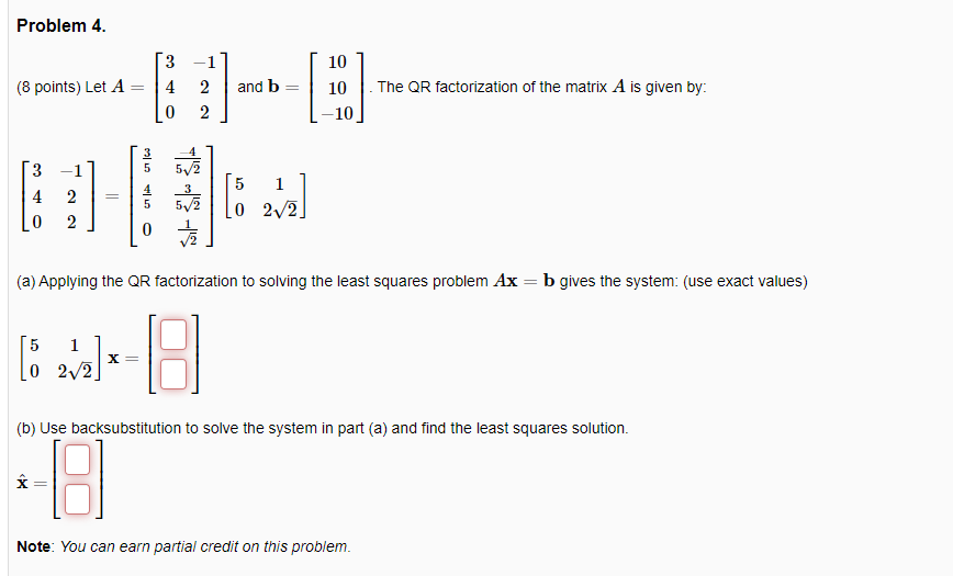 Solved Problem 4. 10 (8 points) Let A [ 3 4. 0 and b 2 2 B | Chegg.com