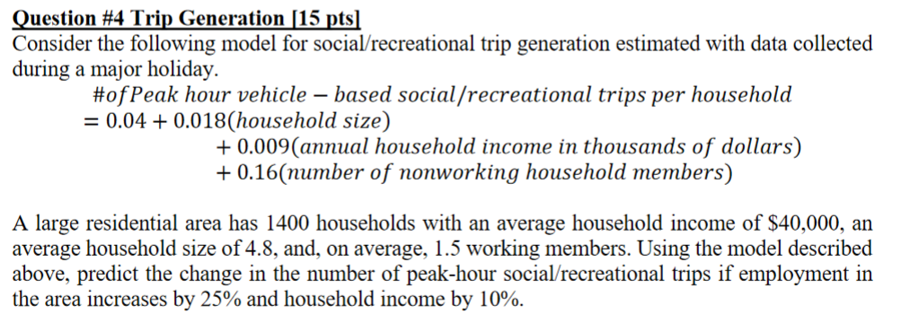 Solved Question #4 Trip Generation (15 pts] Consider the | Chegg.com