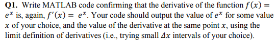 Solved Q1. Write MATLAB code confirming that the derivative | Chegg.com