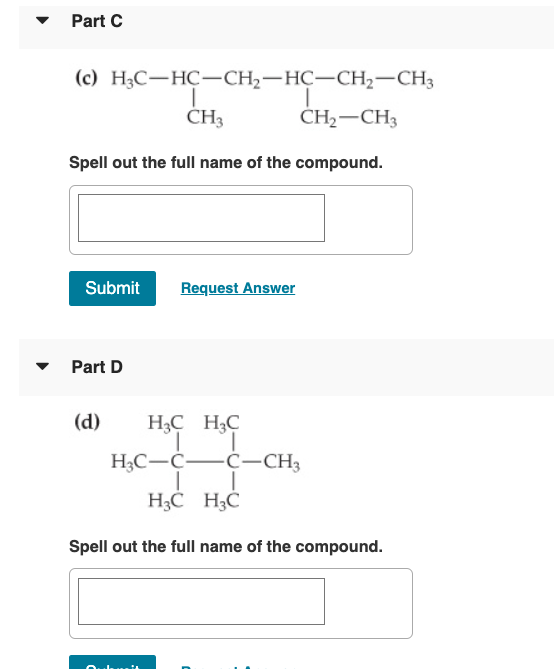 Solved Part (c) H3C-HC-CH2-HC-CH2-CH3 CH, CH2-CH3 Spell out | Chegg.com