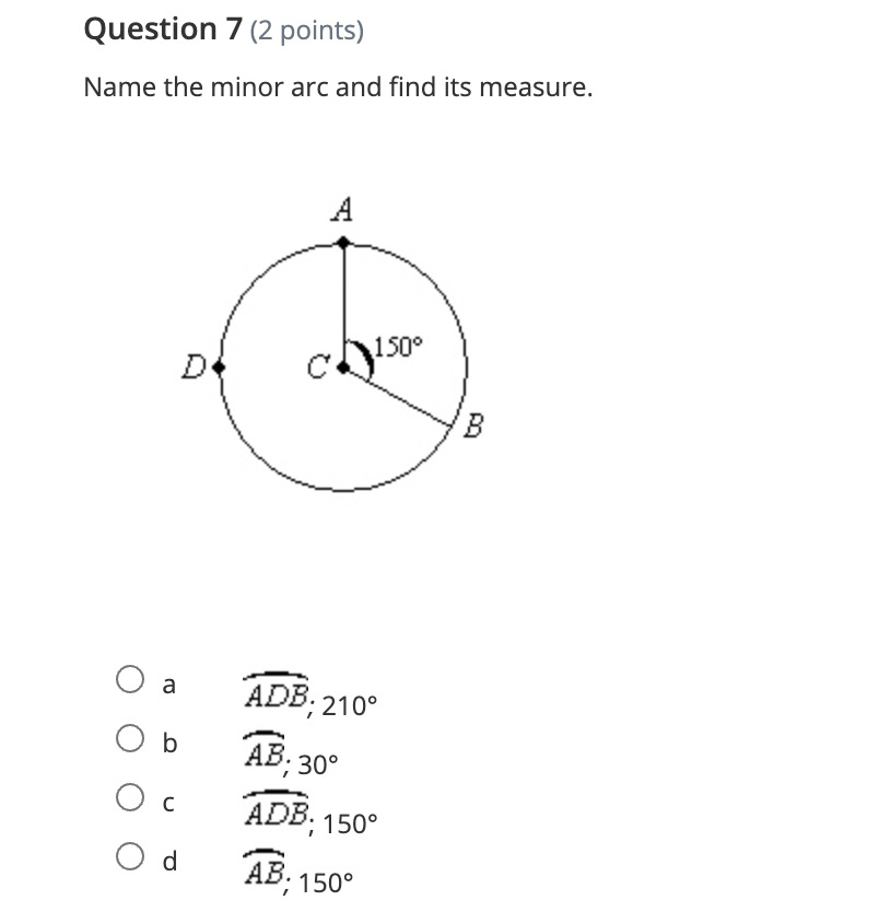 Solved Question 7 (2 points) Name the minor arc and find its | Chegg.com