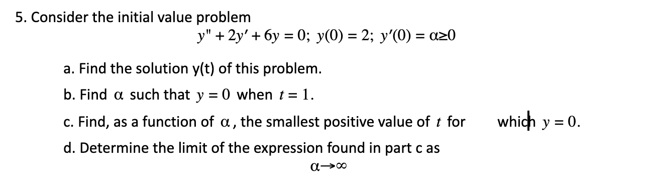 Solved 5. Consider the initial value problem y" + 2y' + 6y = | Chegg.com