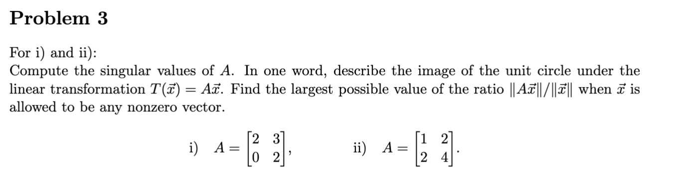 Solved For i) and ii): Compute the singular values of A. In | Chegg.com
