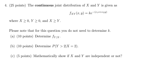 Solved 4. (25 points) The continuous joint distribution of X | Chegg.com