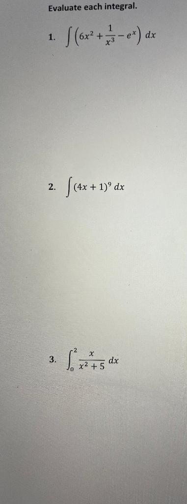 Solved Evaluate each integral. 1. ∫(6x2+x31−ex)dx 2. | Chegg.com