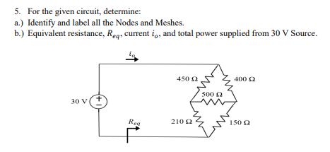 Solved 5. For the given circuit, determine: a.) Identify and | Chegg.com