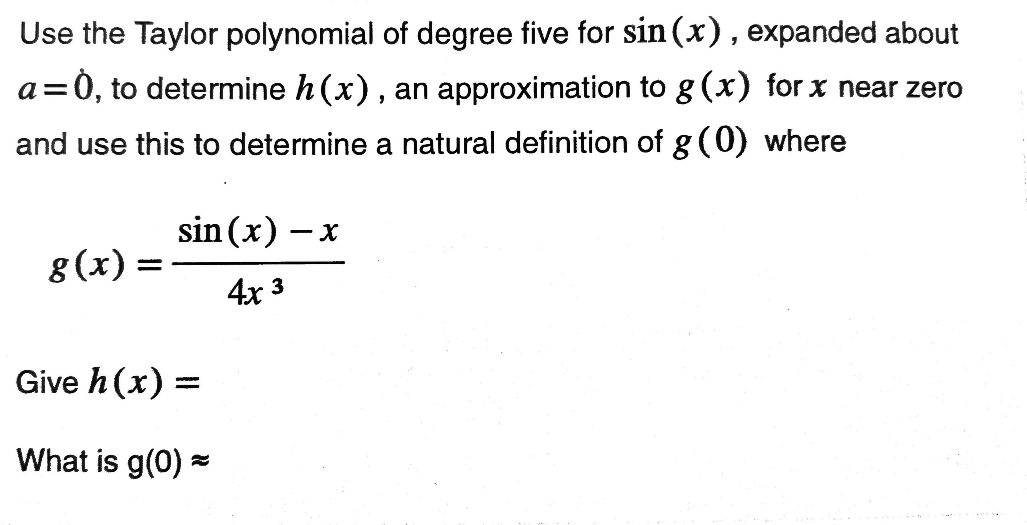 Solved Use the Taylor polynomial of degree five for sin(x), | Chegg.com