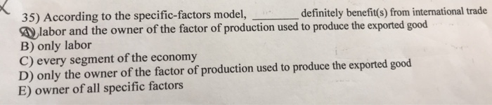 Solved 35) According to the specific-factors model, | Chegg.com