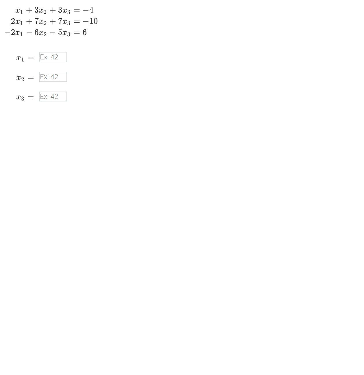 X1 3x2 3x3 42x1 7x2 7x3 10 2x1 6x2 5x3 6x1 x2 x3 Chegg