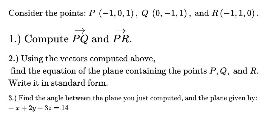 Solved Consider the points: P (-1,0,1), Q (0, -1, 1), and | Chegg.com
