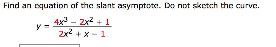 Solved Find an equation of the slant asymptote. Do not | Chegg.com