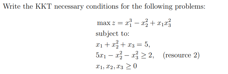 Solved Write the KKT ﻿necessary conditions for the following | Chegg.com