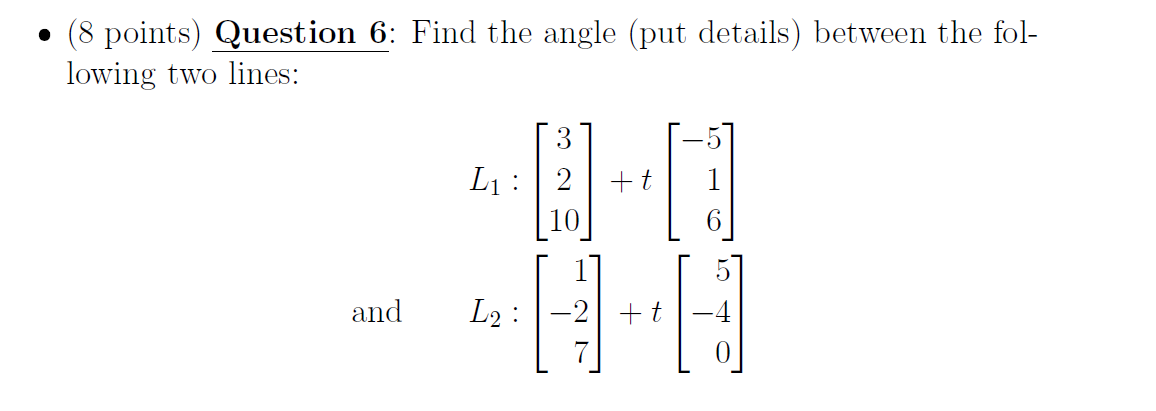 Solved (8 ﻿points) ﻿Question 6: Find the angle (put | Chegg.com