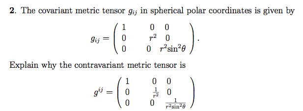 Solved 2. The covariant metric tensor gij in spherical polar | Chegg.com
