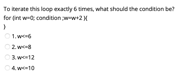 Solved To iterate this loop exactly 6 times, what should the | Chegg.com