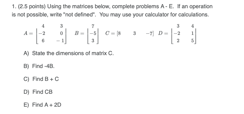 Solved 1. (2.5 points) Using the matrices below, complete | Chegg.com