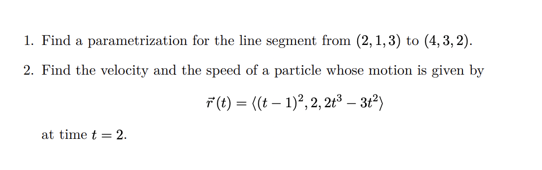 Solved 1. Find a parametrization for the line segment from | Chegg.com