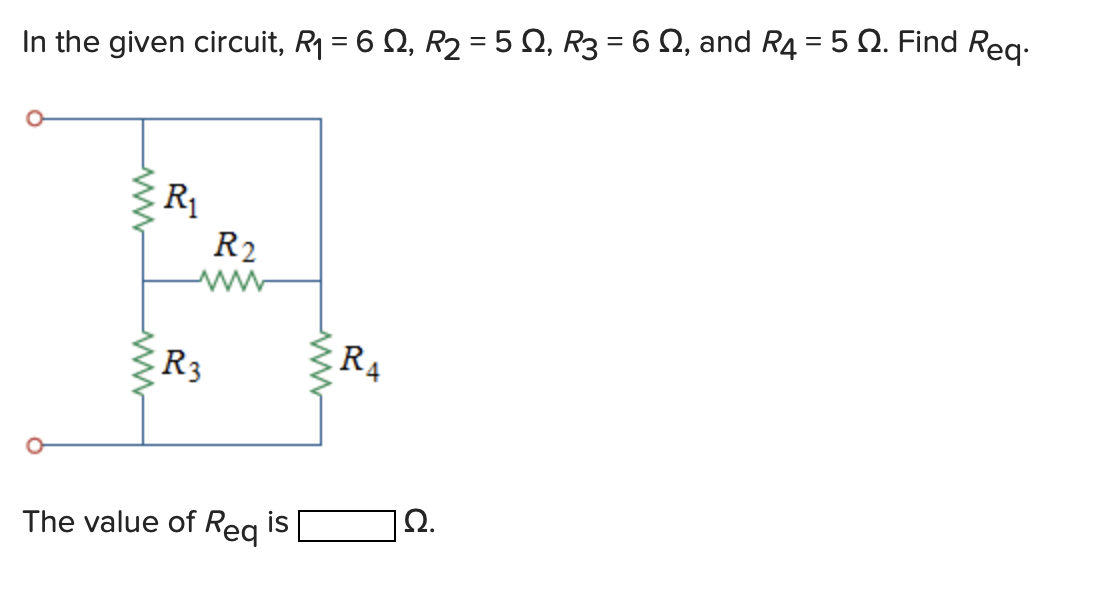 Solved In ﻿the given circuit, R1=6Ω,R2=5Ω,R3=6Ω, ﻿and R4=5Ω. | Chegg.com