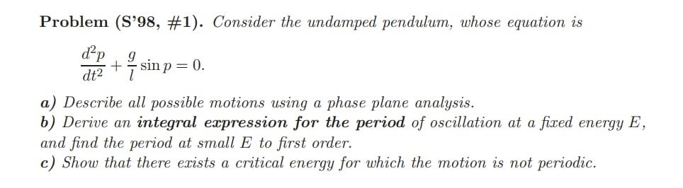 Solved Problem (S'98, #1). Consider the undamped pendulum, | Chegg.com