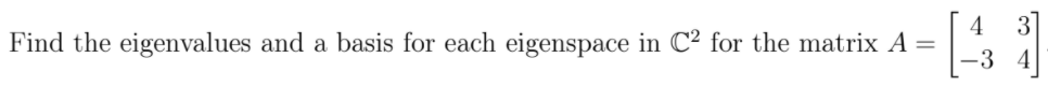 Solved Find the eigenvalues and a basis for each eigenspace | Chegg.com