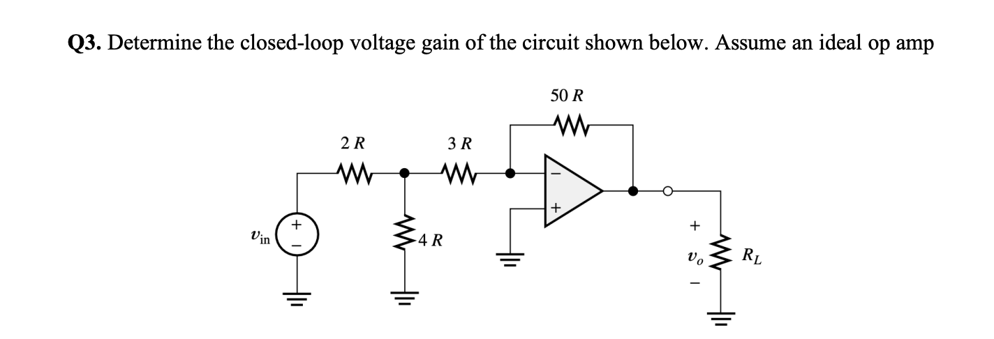 Solved Q3. Determine the closed-loop voltage gain of the | Chegg.com