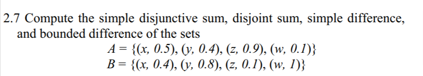 Solved 2.7 Compute the simple disjunctive sum, disjoint sum, | Chegg.com