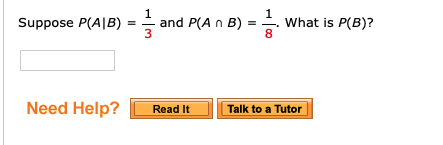 Solved Suppose P(AIB) = 1 and PLA B) = . What is P(B)? Need | Chegg.com