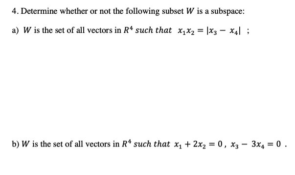 Solved 4. Determine whether or not the following subset W is | Chegg.com
