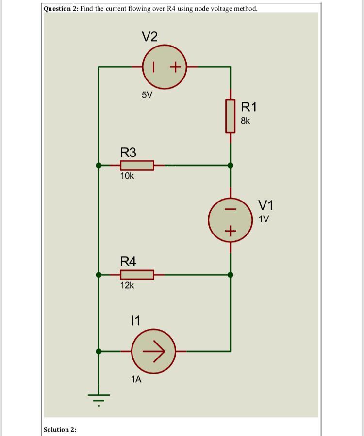Solved Question 2: Find the current flowing over R4 using | Chegg.com