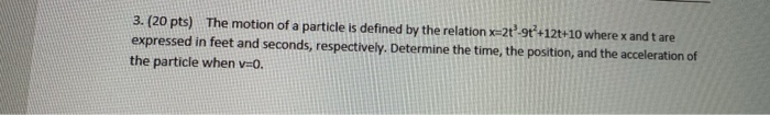 Solved 3.(20 pts) The motion of a particle is defined by the | Chegg.com