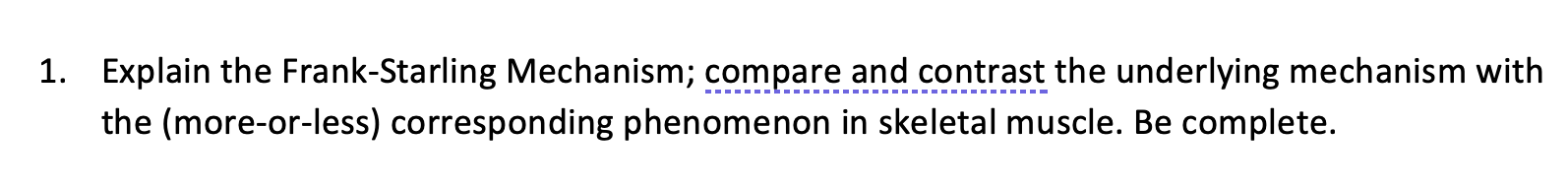 Solved 1. Explain the Frank-Starling Mechanism; compare and | Chegg.com