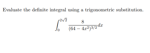 Solved Evaluate the definite integral using a trigonometric | Chegg.com