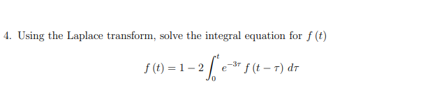 Solved 4. Using the Laplace transform, solve the integral | Chegg.com