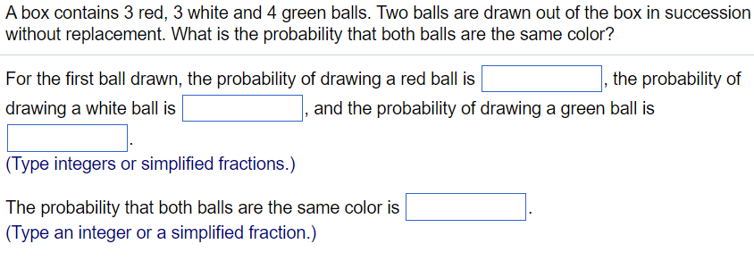 Solved A box contains 3 red, 3 white and 4 green balls. Two | Chegg.com