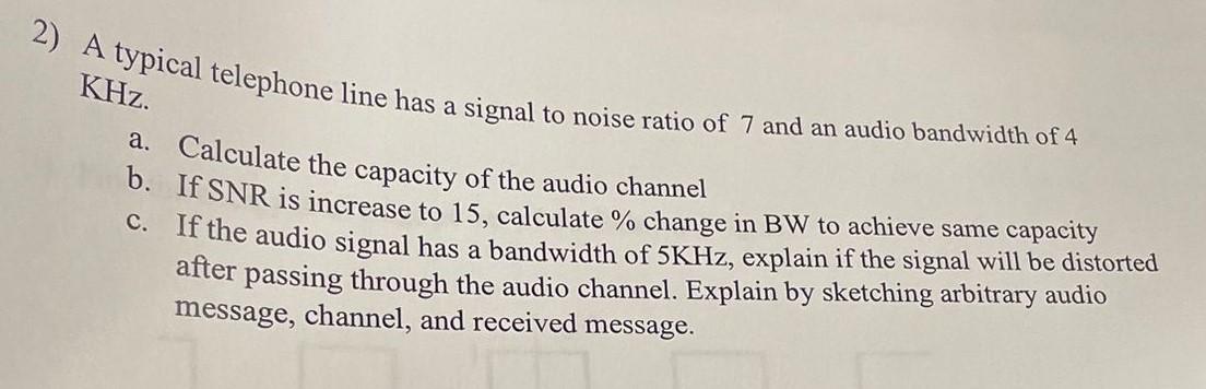 2 A Typical Telephone Line Has A Signal To Noise
