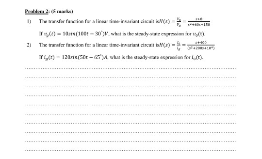 Solved Problem 2: (5 marks) 1) The transfer function for a | Chegg.com