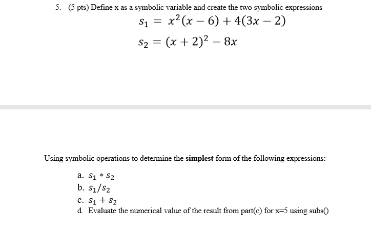 Solved 5. (5 pts) Define x as a symbolic variable and create | Chegg.com