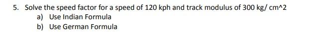 Solved 5. Solve the speed factor for a speed of 120 kph and | Chegg.com