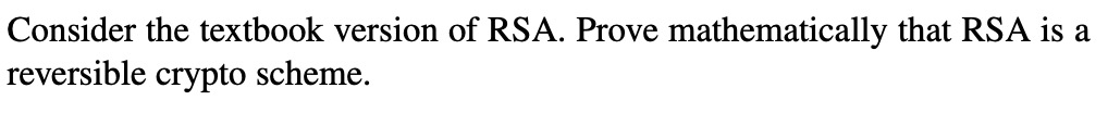 Solved Consider the textbook version of RSA. Prove | Chegg.com